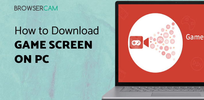 Game Screen Recorder for PC - How to Install on Windows PC, Mac