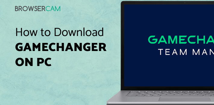GameChanger Team Manager for PC - How to Install on Windows PC, Mac