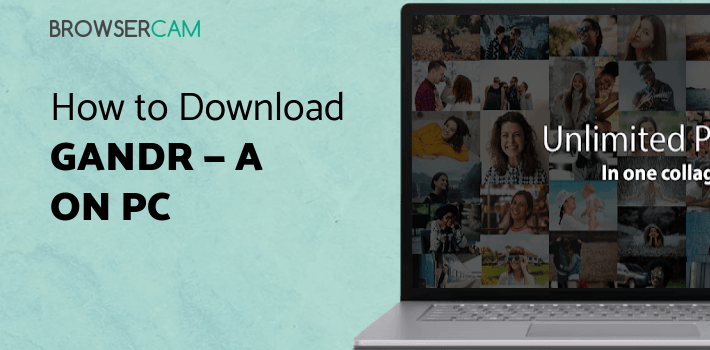Gandr — A collage maker without limits for PC - How to Install on Windows PC, Mac