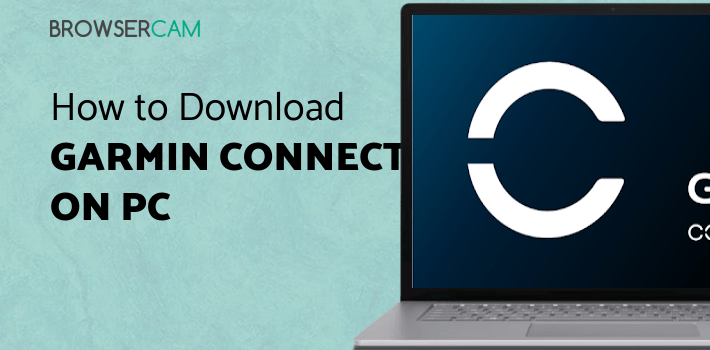 Garmin Connect™ for PC - How to Install on Windows PC, Mac