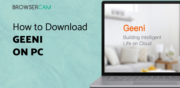 Geeni for PC - How to Install on Windows PC, Mac