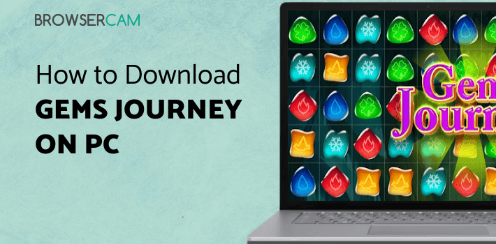 Gems Journey for PC - How to Install on Windows PC, Mac
