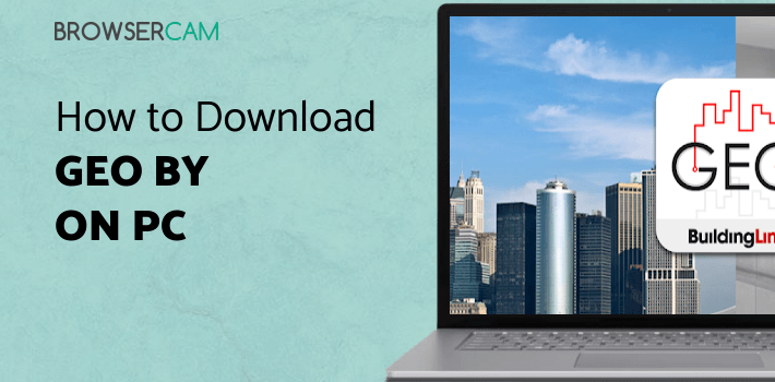 GEO by BuildingLink.com for PC - How to Install on Windows PC, Mac