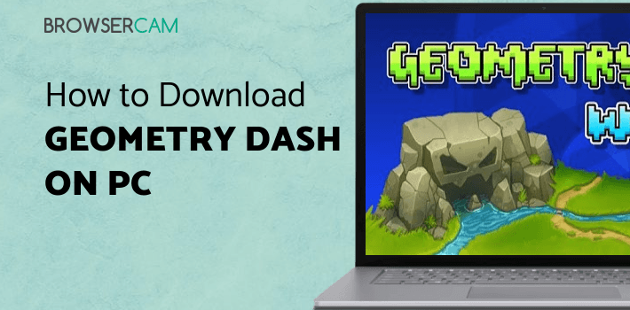 Geometry Dash World for PC - How to Install on Windows PC, Mac
