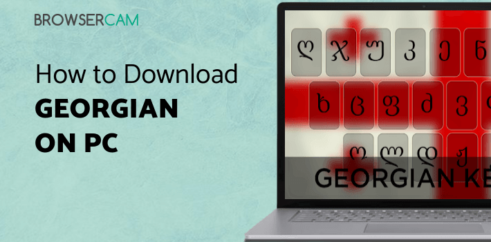 Georgian Keyboard for PC - How to Install on Windows PC, Mac