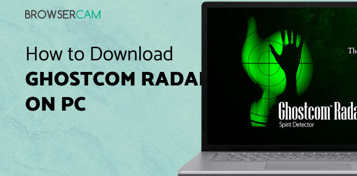 Ghostcom Radar Spirit Detector for PC - How to Install on Windows PC, Mac