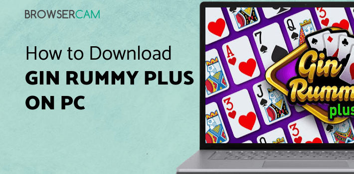 Gin Rummy Plus for PC - How to Install on Windows PC, Mac