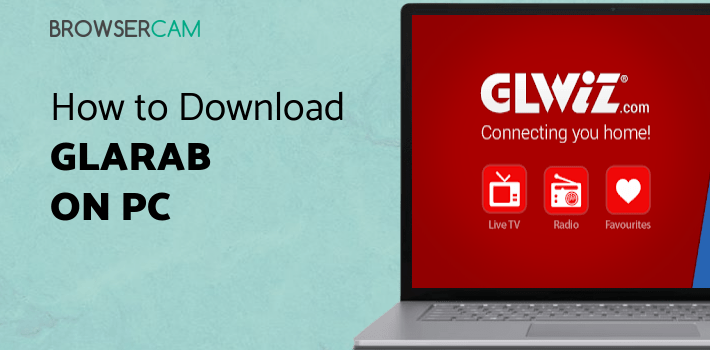 GLARAB for PC - How to Install on Windows PC, Mac