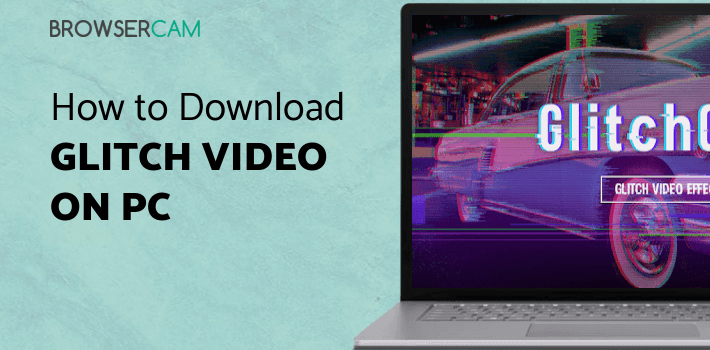 Glitch Video Effect - Video Editor & Video Effects for PC - How to ...