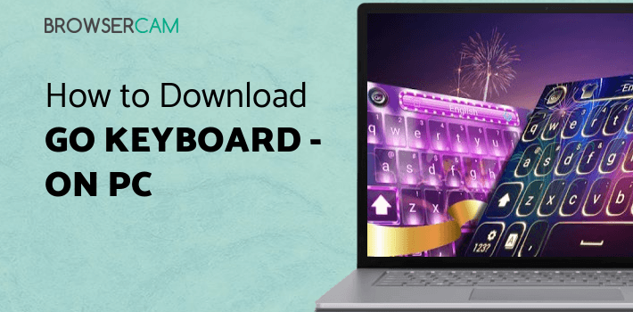 GO Keyboard - Cute Emojis, Themes and GIFs for PC - How to Install on ...