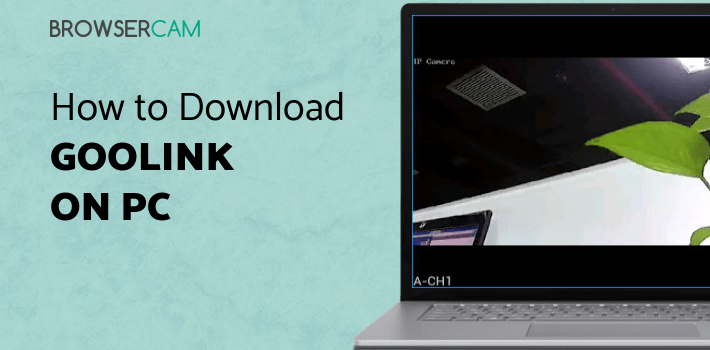 Goolink for PC - How to Install on Windows PC, Mac