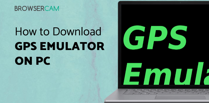 GPS Emulator for PC - How to Install on Windows PC, Mac