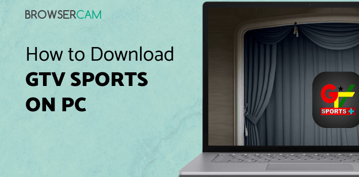 GTV Sports for PC - How to Install on Windows PC, Mac