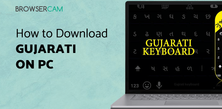 Gujarati Keyboard for PC - How to Install on Windows PC, Mac