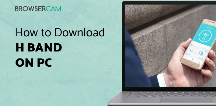 H Band for PC - How to Install on Windows PC, Mac