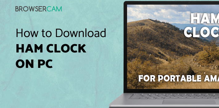 Ham Clock for PC - How to Install on Windows PC, Mac