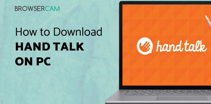 Hand Talk Translator for PC - How to Install on Windows PC, Mac