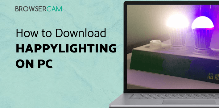 HappyLighting for PC - How to Install on Windows PC, Mac