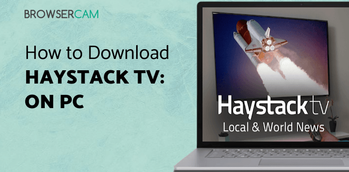 Haystack TV: Local & World News - Free for PC - How to Install on ...