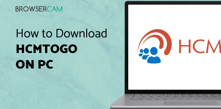 HCMToGo for PC - How to Install on Windows PC, Mac