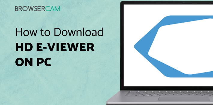 HD E-Viewer for PC - How to Install on Windows PC, Mac