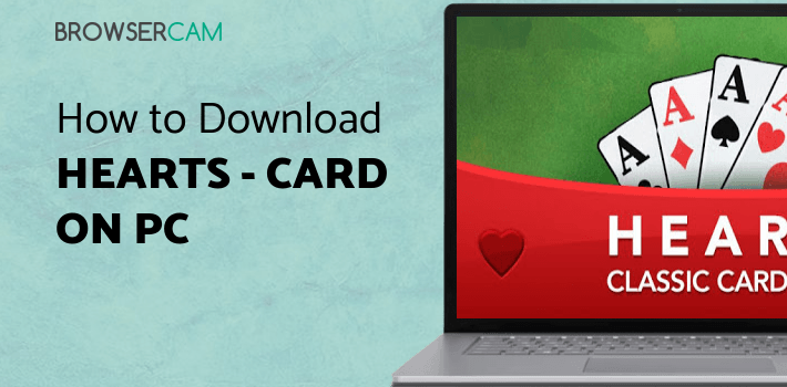 Hearts - Card Game Classic for PC - How to Install on Windows PC, Mac