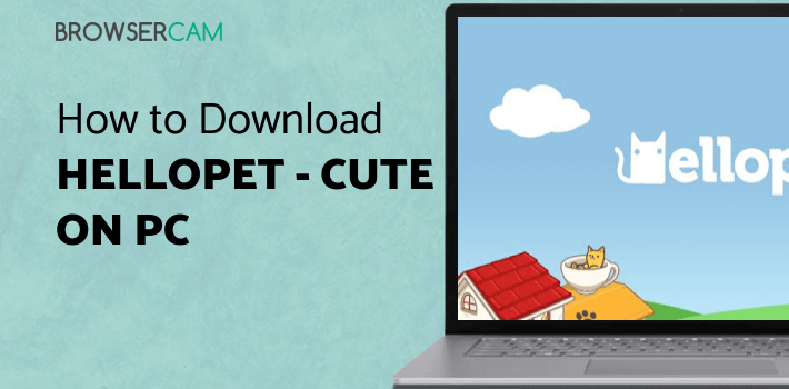 Hellopet - Cute cats, dogs and other unique pets for PC - How to ...