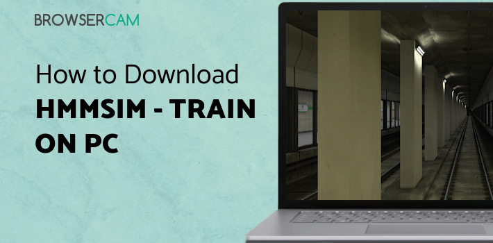 Hmmsim - Train Simulator for PC - How to Install on Windows PC, Mac