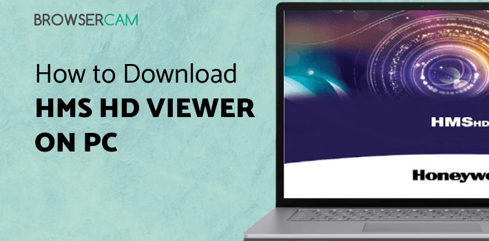 HMS HD Viewer for PC - How to Install on Windows PC, Mac