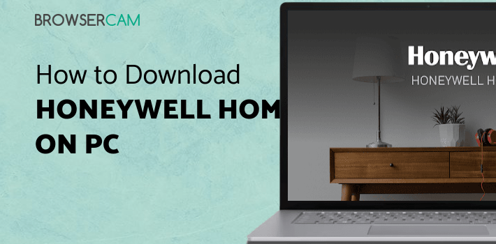 Honeywell Home for PC - How to Install on Windows PC, Mac