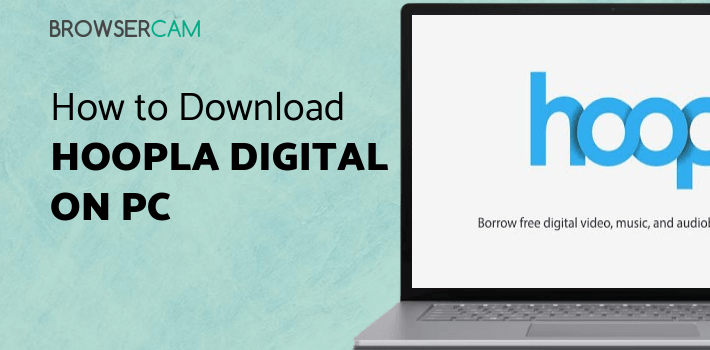 Hoopla Digital for PC - How to Install on Windows PC, Mac