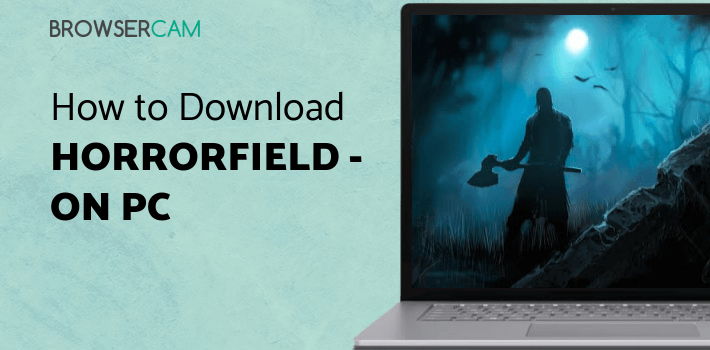 Horrorfield - Multiplayer Survival Horror Game for PC - How to Install ...