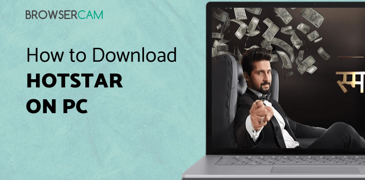 Hotstar for PC - How to Install on Windows PC, Mac
