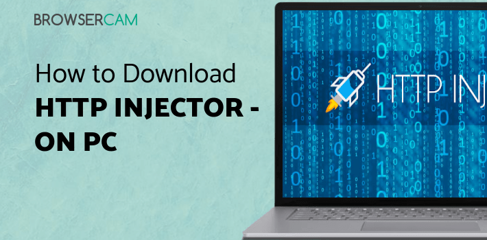 HTTP Injector - (SSH/Proxy/VPN) for PC - How to Install on Windows PC, Mac