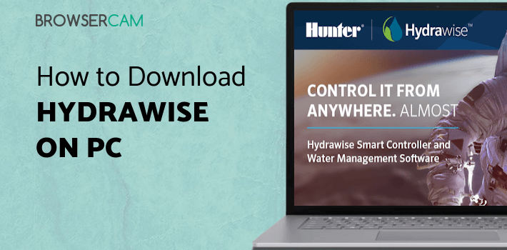 Hydrawise Irrigation for PC - How to Install on Windows PC, Mac