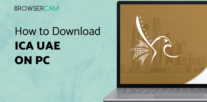 ICA UAE eChannels for PC - How to Install on Windows PC, Mac