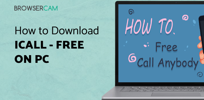 iCall - Free higher quality voice call for PC - How to Install on ...