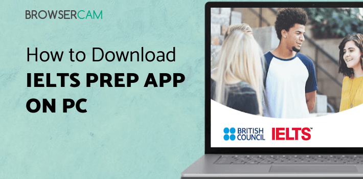 IELTS Prep App - takeielts.org for PC - How to Install on Windows PC, Mac