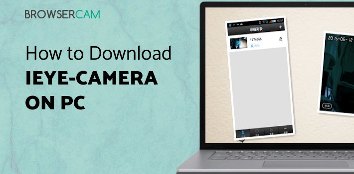 IEye-camera for PC - How to Install on Windows PC, Mac