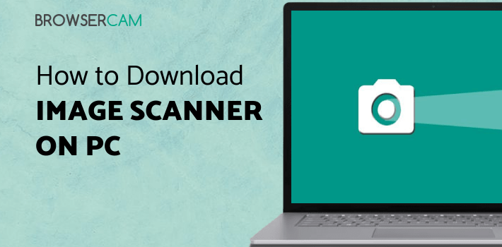 Image Scanner for PC - How to Install on Windows PC, Mac