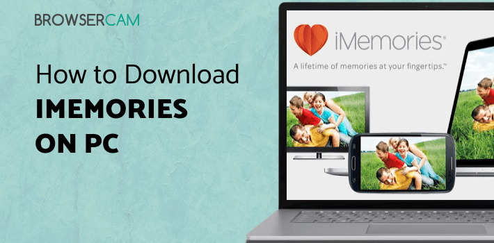 iMemories for PC - How to Install on Windows PC, Mac