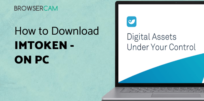 imToken - Bitcoin & Ethereum Wallet for PC - How to Install on Windows PC, Mac