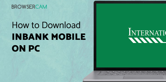 InBank Mobile for PC - How to Install on Windows PC, Mac