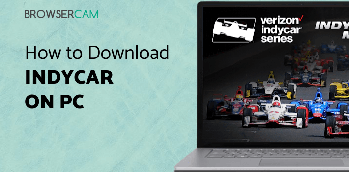 INDYCAR for PC - How to Install on Windows PC, Mac