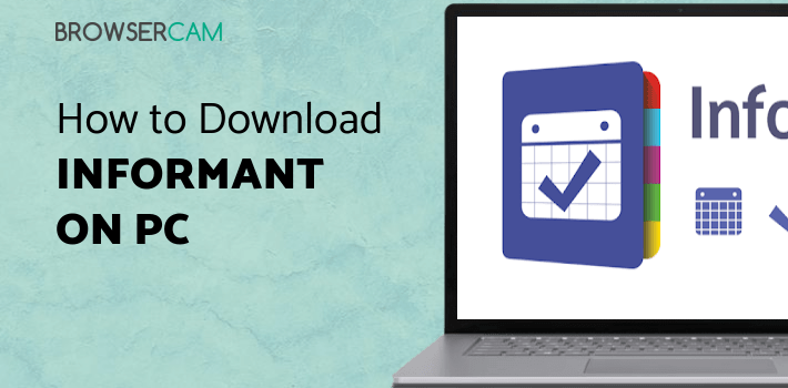 Informant for PC - How to Install on Windows PC, Mac
