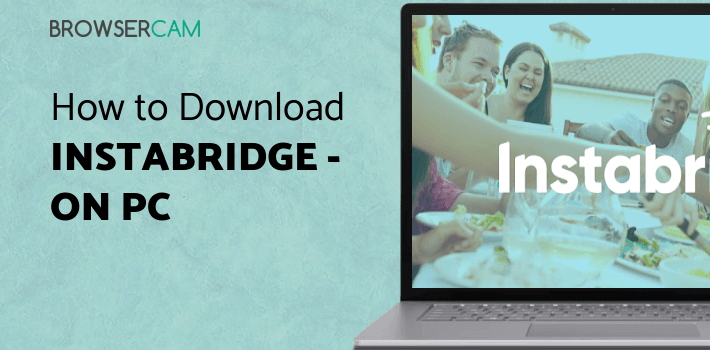 Instabridge - Free WiFi Passwords and Hotspots for PC - How to Install ...