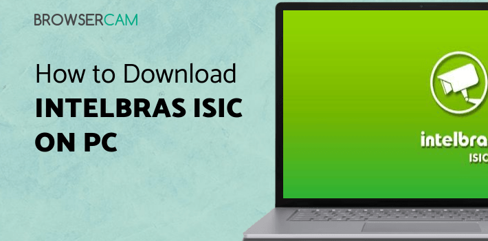 Intelbras iSIC 6 for PC - How to Install on Windows PC, Mac