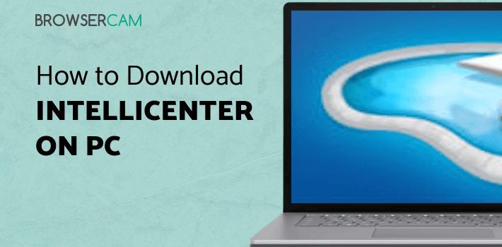 IntelliCenter for PC - How to Install on Windows PC, Mac