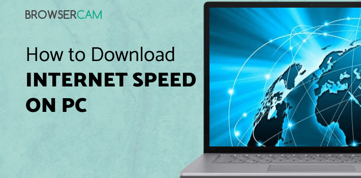 Internet Speed Master for PC - How to Install on Windows PC, Mac