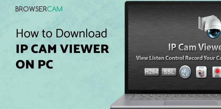 IP Cam Viewer Basic for PC - How to Install on Windows PC, Mac